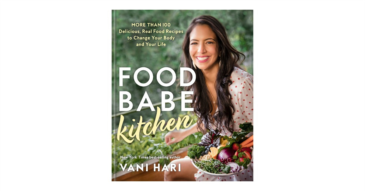 Food Babe Kitchen - More Than 100 Delicious, Real Food Recipes to ...
